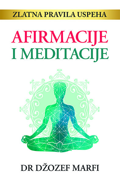 Afirmacije i meditacije - Džozef Marfi