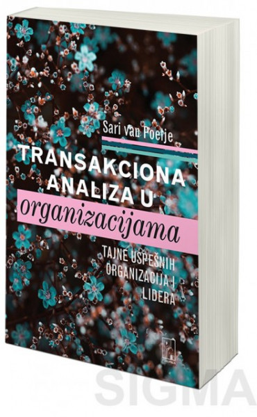 Transakciona analiza u organizacijama - Dr Sari van Poelje