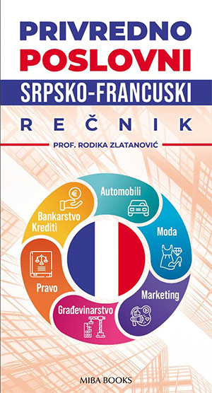 Privredno-poslovni srpsko-francuski rečnik - Rodika Zlatanović