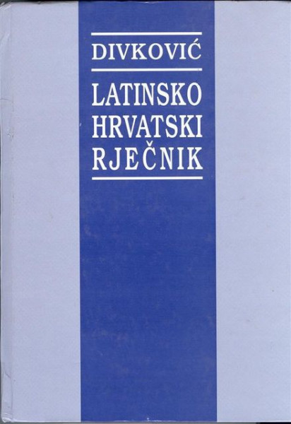 Latinsko hrvatski rječnik - Mirko Divković