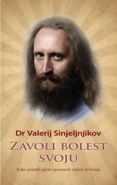 Zavoli bolest svoju - Dr Valerij Sinjeljnjikov