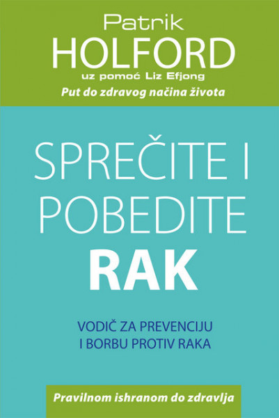 Sprečite i pobedite rak - Patrik Holford