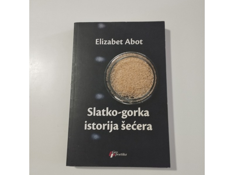 Elizabet Abot - Slatko - gorka istorija sećera