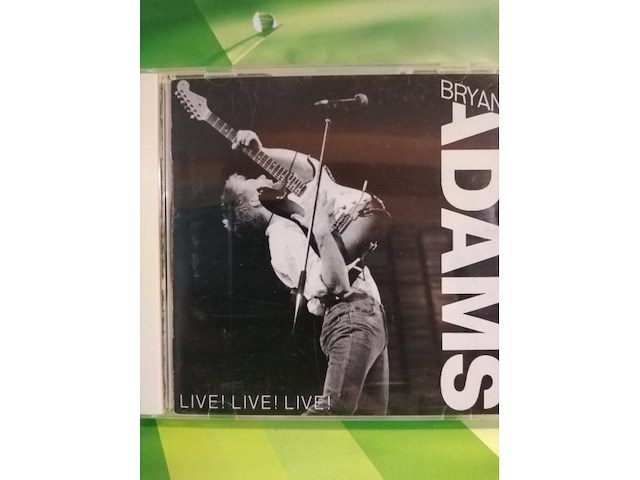 Bryan Adams - Live! Live! Live!