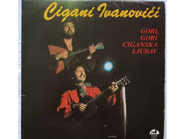 CIGANI IVANOVICI - GORI,GORI CIGANSKA LJUBAV