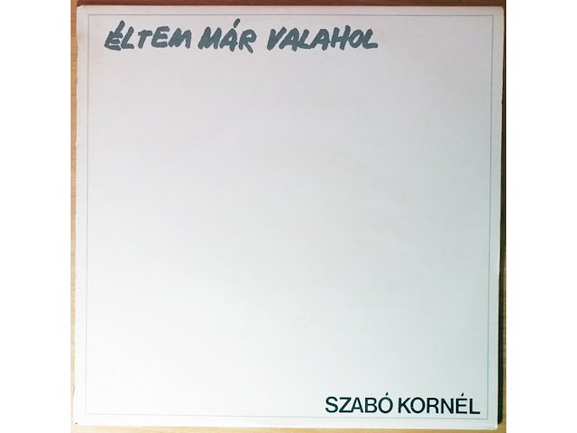 LP SZABO KORNEL - Eltem Mar Valahol (1988) PERFEKTNA