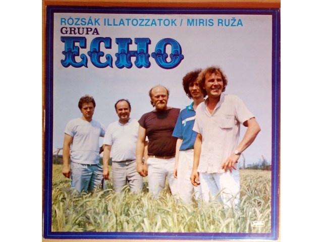 LP ECHO, grupa - Rozsak Illatozzatok / Miris Ruža, 1986