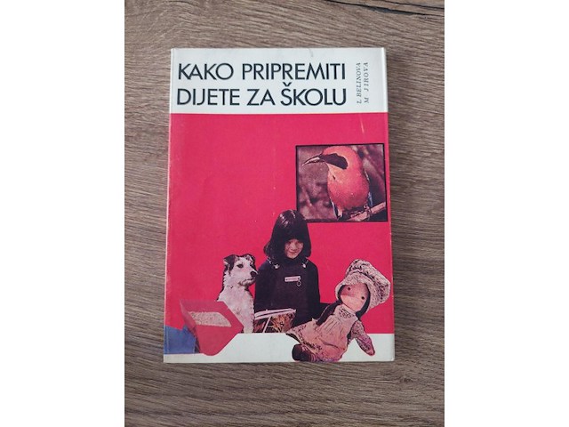 Kako pripremiti dijete za skolu- L. Bellinova, M. Jiro