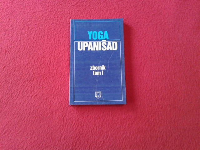 YOGA UPANIŠAD (zbornik, tom I)