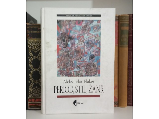 PERIOD, STIL, ŽANR Aleksandar Flaker