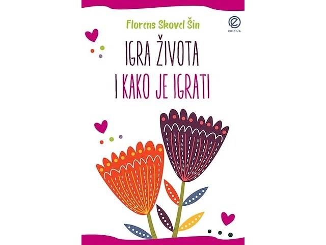 Igra života i kako je igrati - Florens Skovel Šin