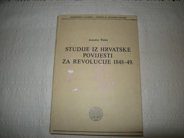 JAROSLAV ŠIDAK / STUDIJE IZ HRVATSKE POVIJESTI ....