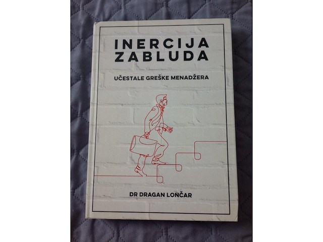 Dr Dragan Lončar - Inercija zabluda