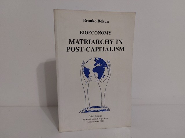 Bioeconomy Matriarchy in post-capitalism - B. Bokun