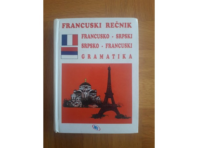 Francuski rečnik: francusko-srpski, srpsko-francuski