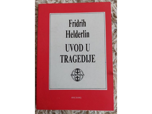 Fridrih Helderlin- Uvod u tragedije