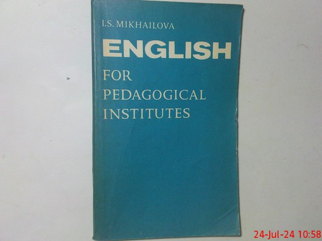 I. S. MIKHAILOVA  - ENGLISH FOR PEDAGOGICKAL INSTITUTES