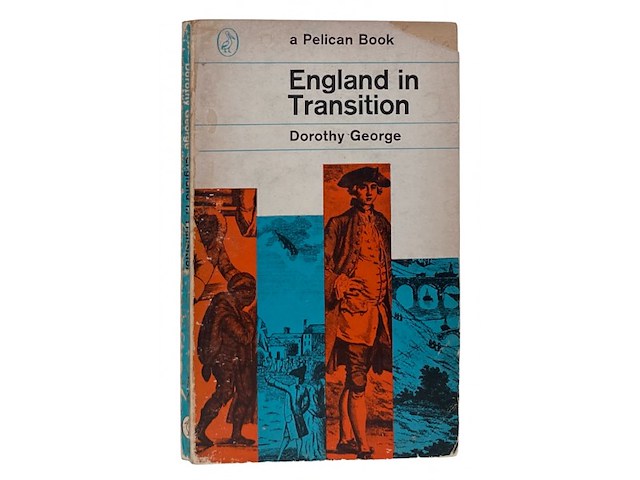 England in Transition: Life and Work in the 18th cent.