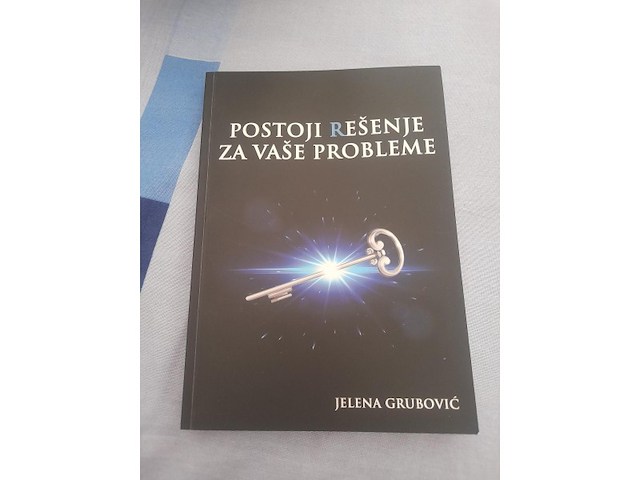 Postoji rešenje za vaše probleme - Jelena Grubović