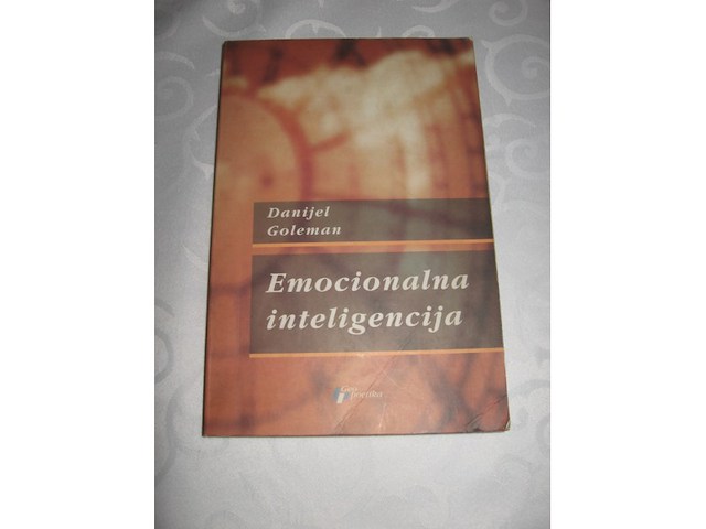 Emocionalna inteligencija - Danijel Goleman