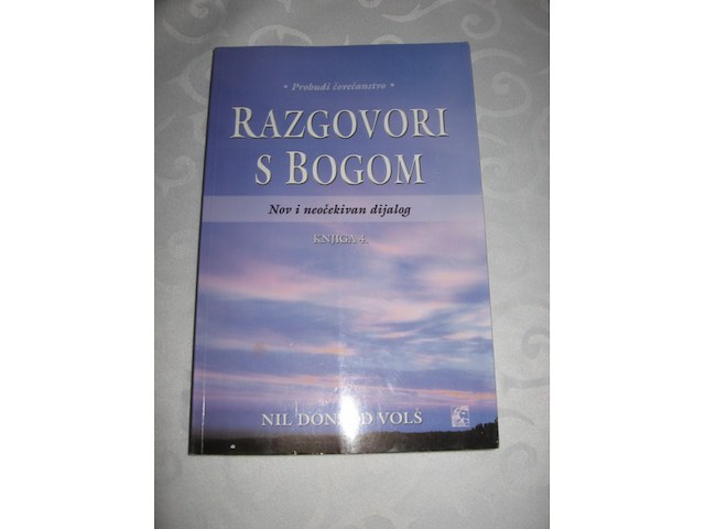 Razgovori s Bogom knjiga 4 - Nil Donald Volš