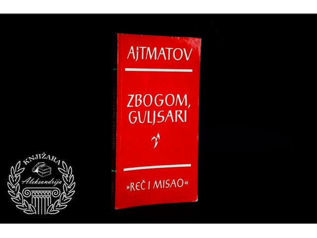 Čingiz Ajtmatov Zbogom guljsari