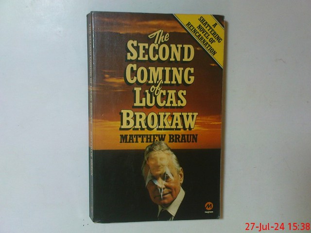 MATTHEV BRAUN - THE SECOND COMING OF LUCAS BROKAW