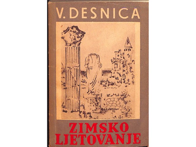 Vladan Desnica - ZIMSKO LJETOVANJE (1. izdanje, 1950)