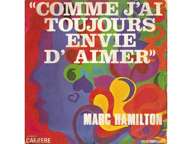 Marc Hamilton – Comme J`ai Toujours Envie D`aimer / Tap