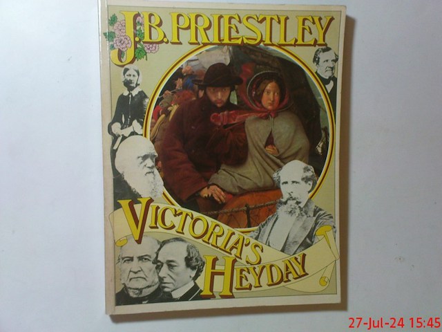 J. B. PRIESTLEY  -  VICTORIAS  HEYDAY