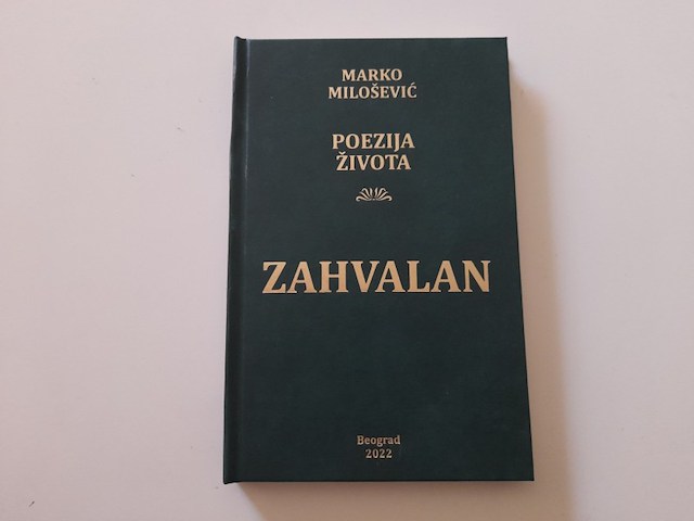 Poezija života - Zahvalan, Marko Milošević