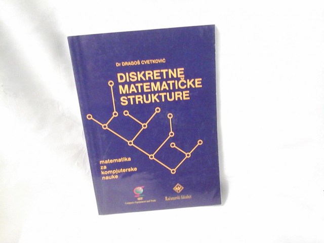 Diskretne matematičke strukture Dragoš Cvetković