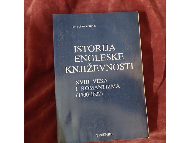 ISTORIJA ENGLESKE KNJIŽEVNOSTI XVIII VEKA I ROMANTIZMA