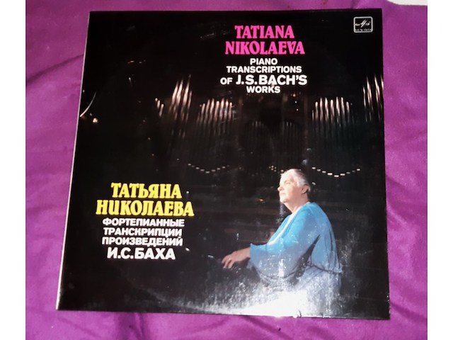 TATIANA NIKOLAEVA - BACH WORKS