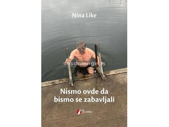 Nismo ovde da bismo se zabavljali