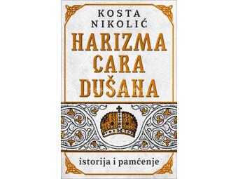 Harizma cara Dušana - istorija i pamćenje