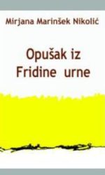 Opušak Iz Fridine Urne Od Mirjana Marinšek Nikolić