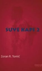 Suve Kapi 2 Od Zoran R. Tomić