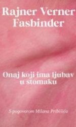 Onaj Koji Ima Ljubav U Stomaku Od Rajner Verner Fasbinder