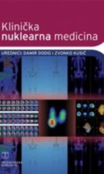 Klinička Nuklearna Medicina Od Damir Dodig, Zvonko Kusić