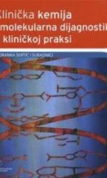 Klinička Kemija I Molekularna Dijagnostika, II Dopunjeno I Obnovljeno Izdanje Od Jadranka Sertić