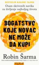 Bogatstvo Koje Novac Ne Može Da Kupi Od Robin Šarma