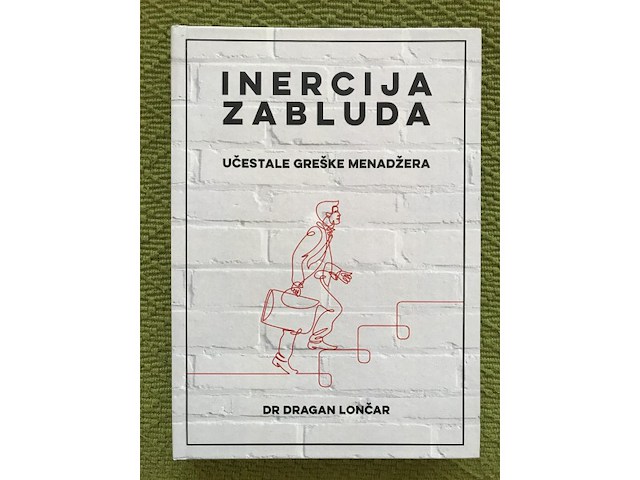 INERCIJA ZABLUDA - Dr Dragan Lončar