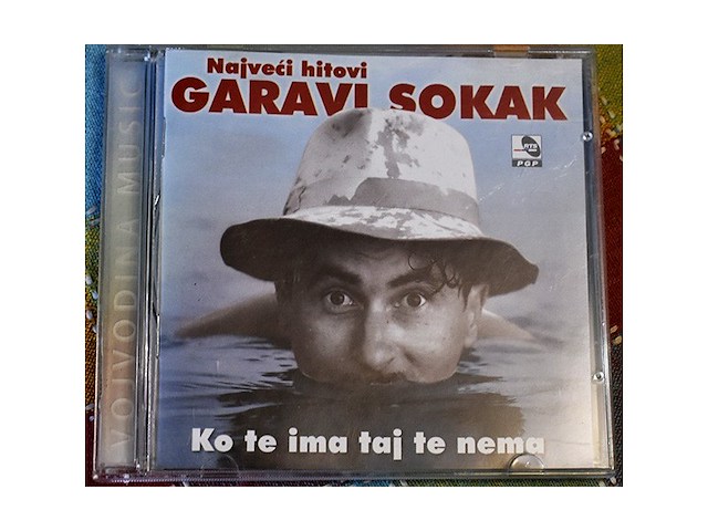 Garavi Sokak - Ko te ima taj te nema (Najveći hitovi)