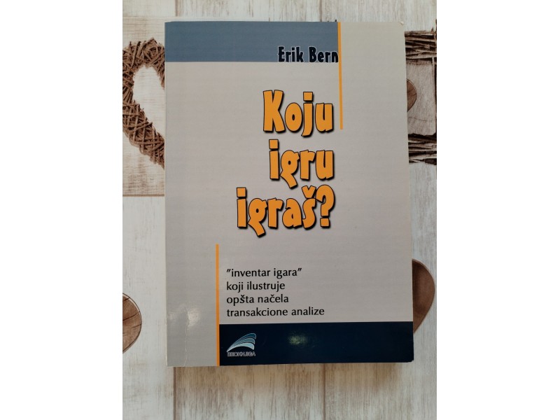 Koju igru igraš? - Erik Bern