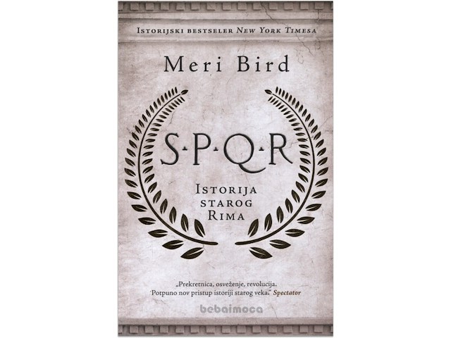 SPQR : ISTORIJA STAROG RIMA - Meri Bird