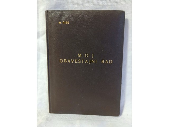 Moj obaveštajni rad,M.Riše