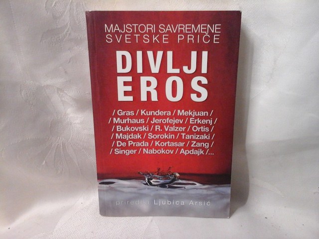 Divlji eros Majstori savremen svetske erotske priče