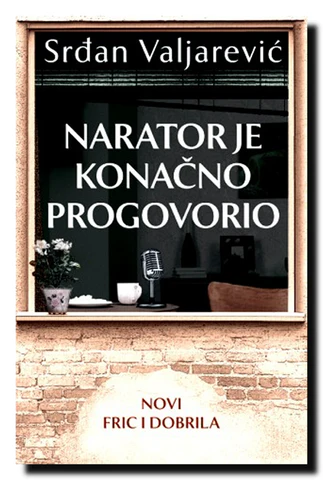 Narator je konačno progovorio : novi Fric i Dobrila