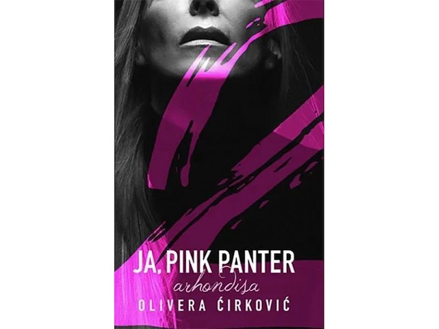 Ja, Pink Panter 2: Arhondisa - Olivera Ćirković